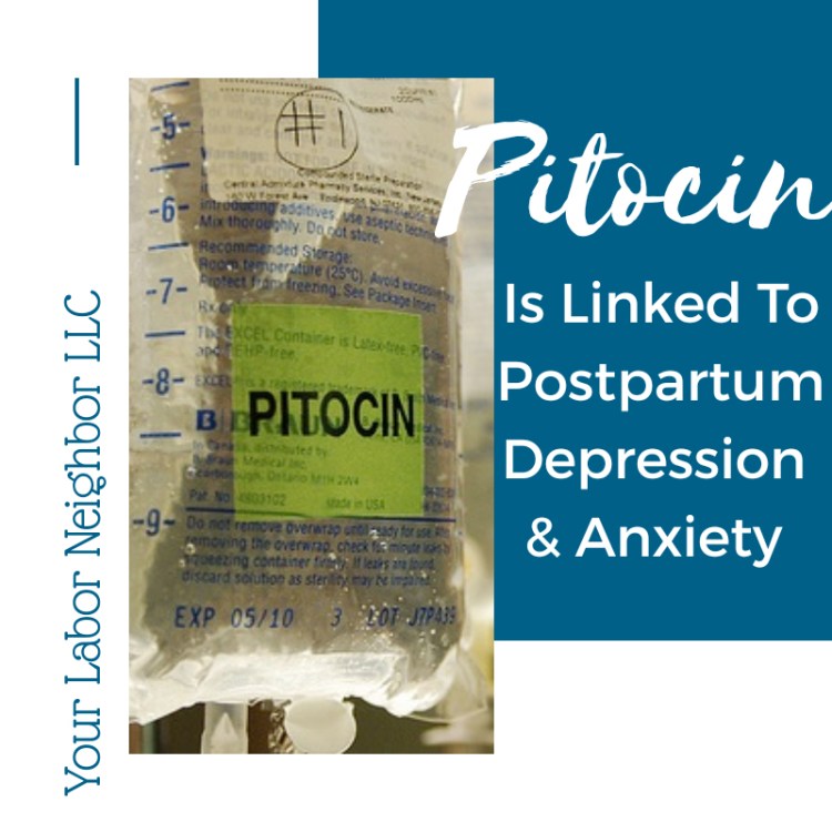 Pitocin & Postpartum Depression/Anxiety – Your Labor Neighbor LLC