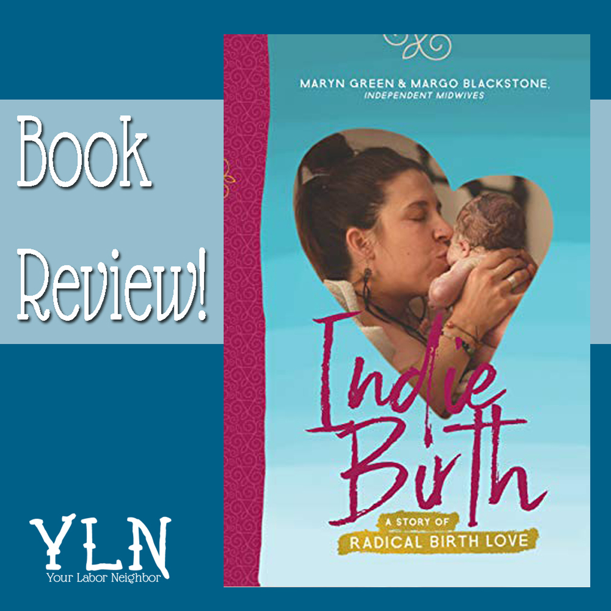Book Review: “Indie Birth: A Story of Radical Birth Love” – Your Labor ...